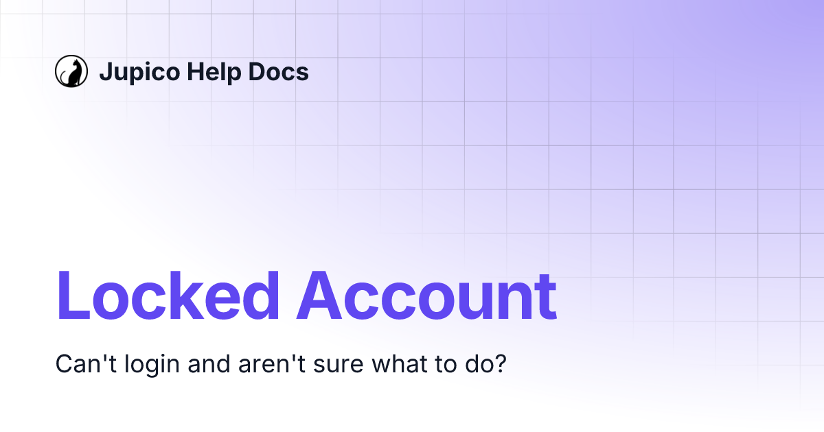 Locked Account | Jupico Help Docs
