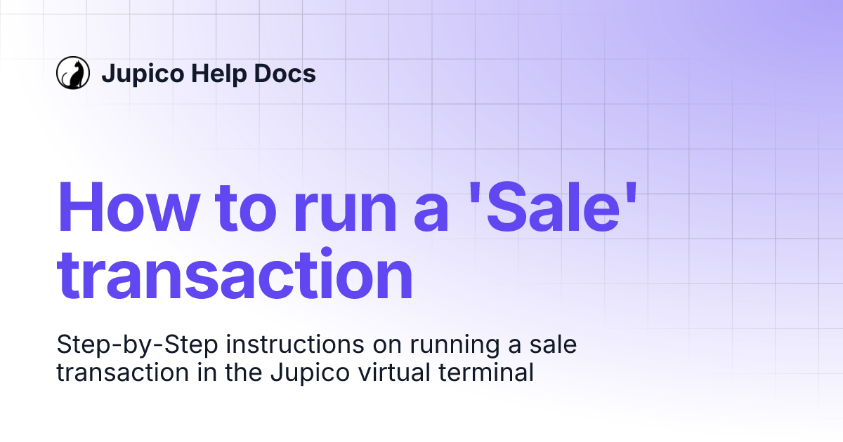 How to run a 'Sale' transaction | Jupico Help Docs