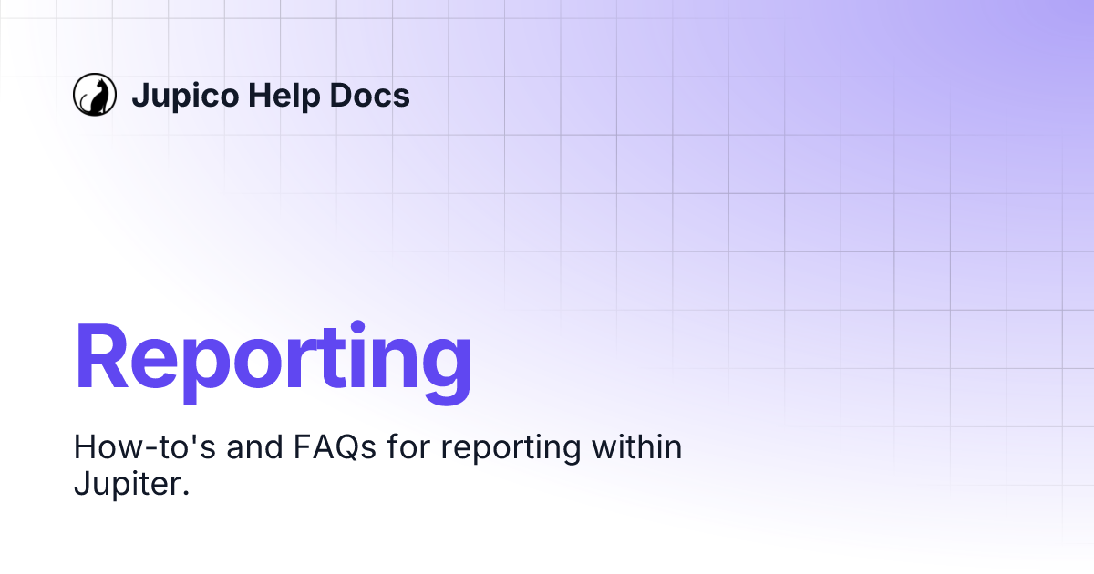 Reporting | Jupico Help Docs