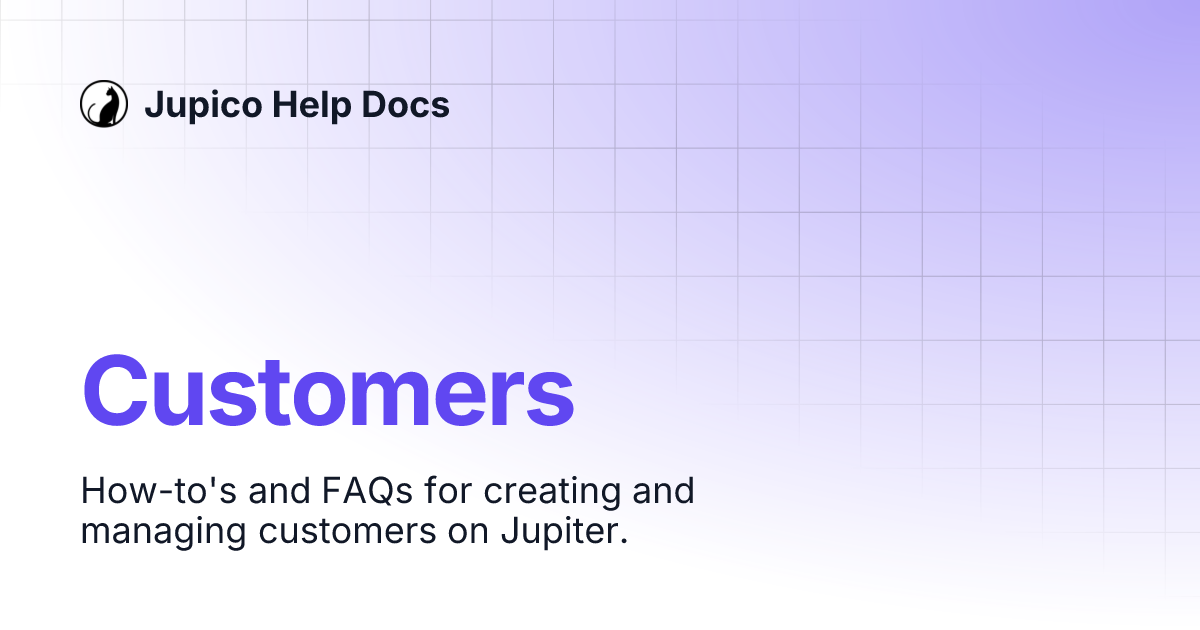 Customers | Jupico Help Docs